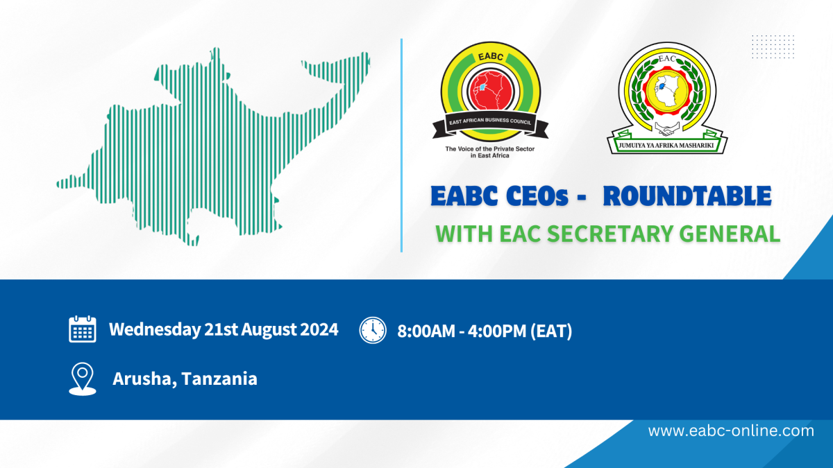 EABC CEOs-EAC Secretary General Round Table - 21 August 2024, Arusha ...